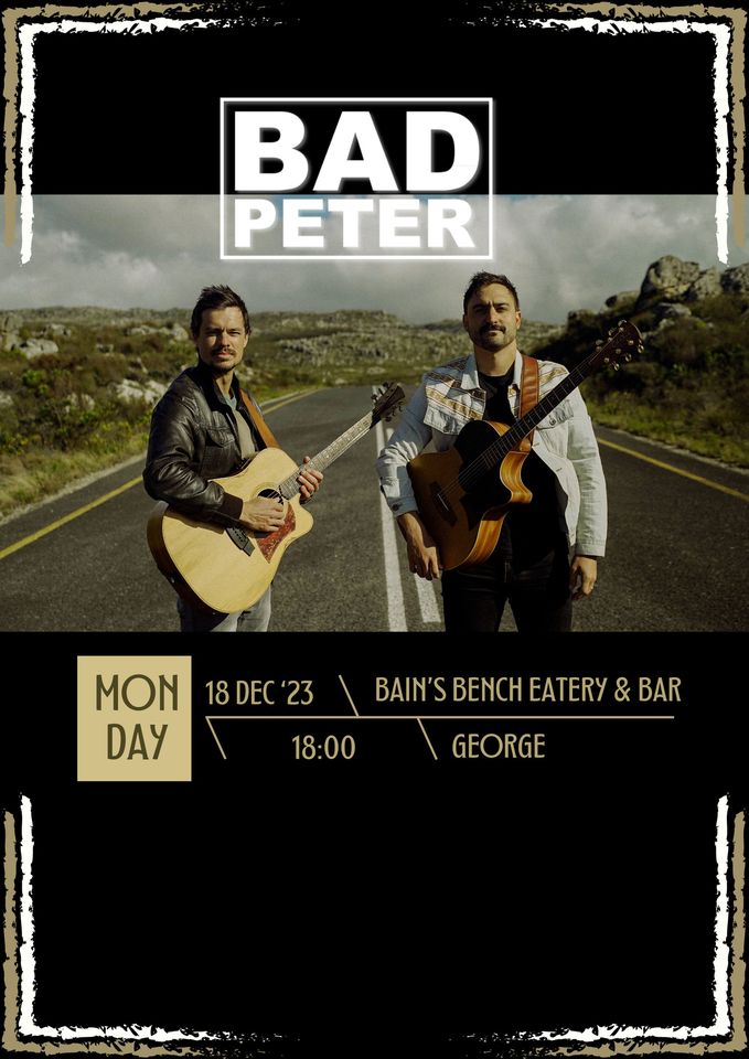 Bad Peter live at Bain’s Bench George Event George Garden Route