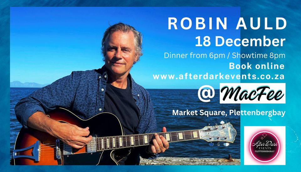 ROBIN AULD LIVE at MacFee in Plett Event Plettenberg Bay Garden Route